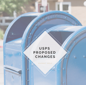 USPS Proposed Changes for HazMat – Expert Hazmat Help since 1993